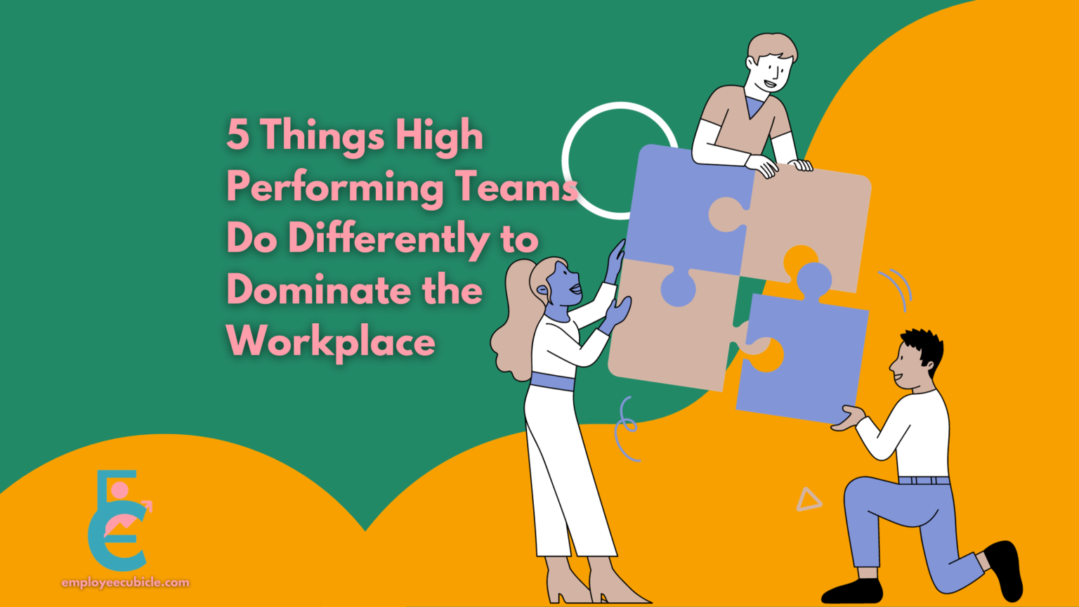 5 Things High Performing Teams Do Differently To Dominate The Workplace ...