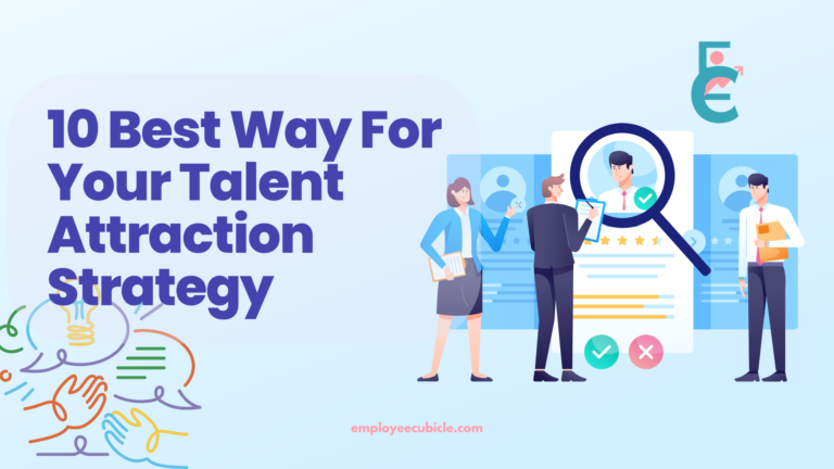 10 Best Way For Your Talent Attraction Strategy | Employee Cubicle