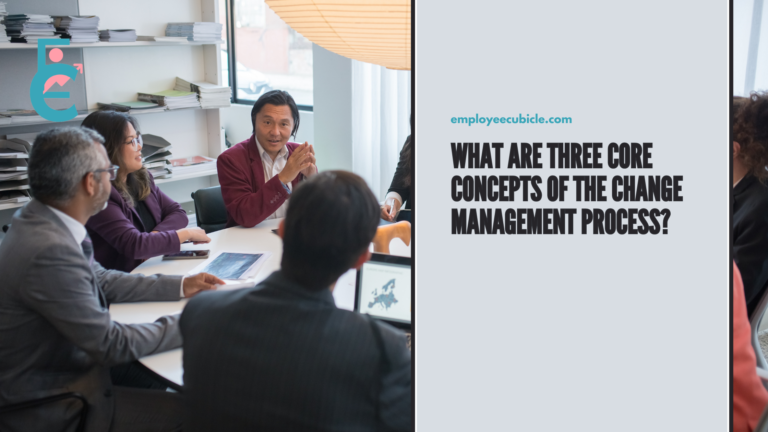 What Are Three Core Concepts Of The Change Management Process ...